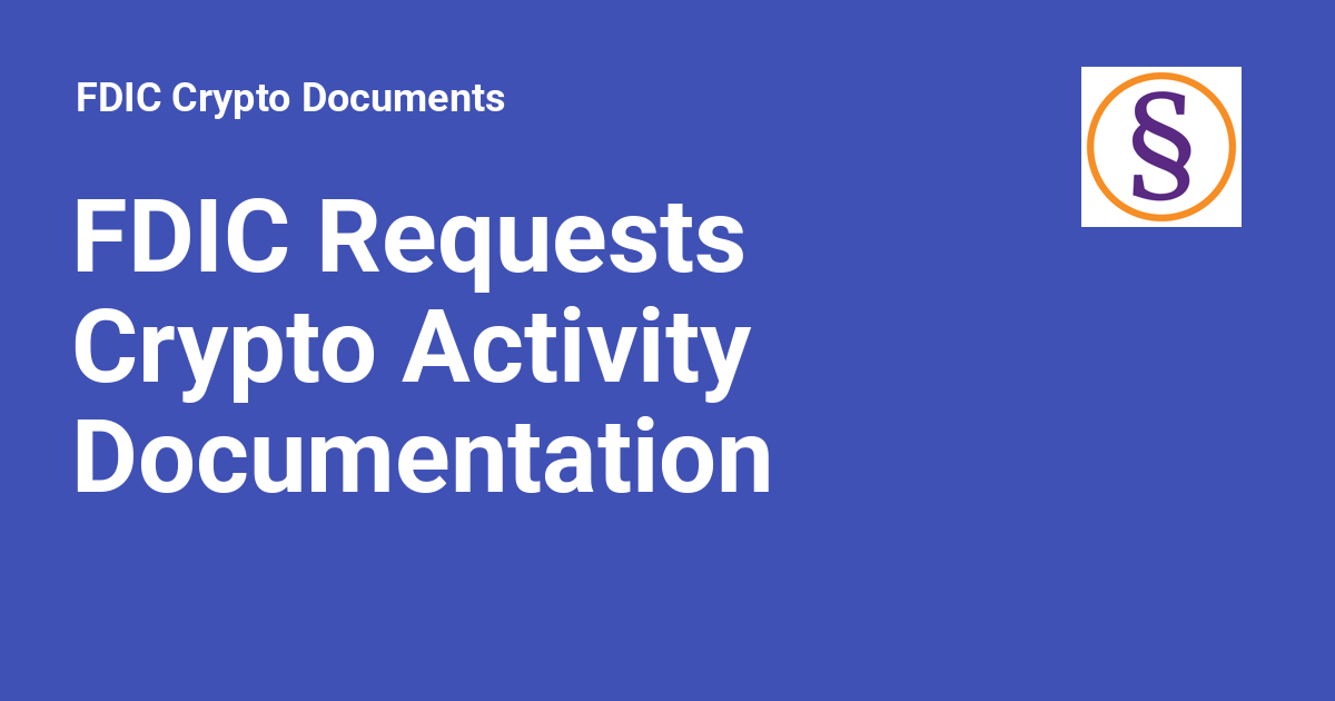FDIC Requests Crypto Activity Documentation - FDIC Crypto Documents